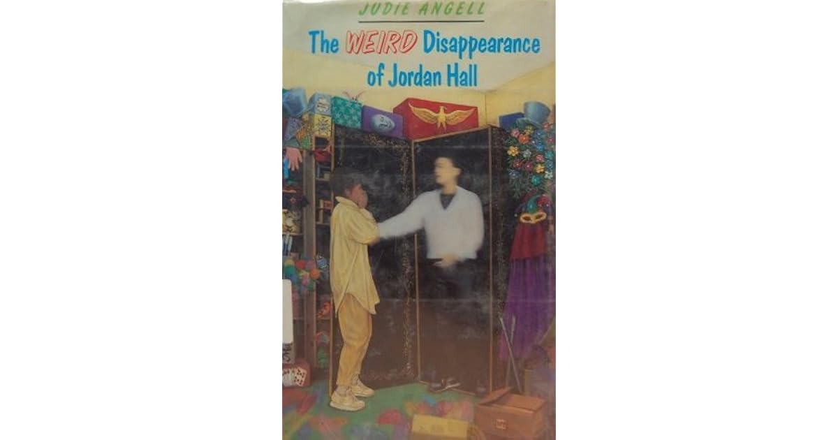 The Weird Disappearance of Jordan Hall by Judie Angell