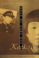 When My Name Was Keoko by Linda Sue Park