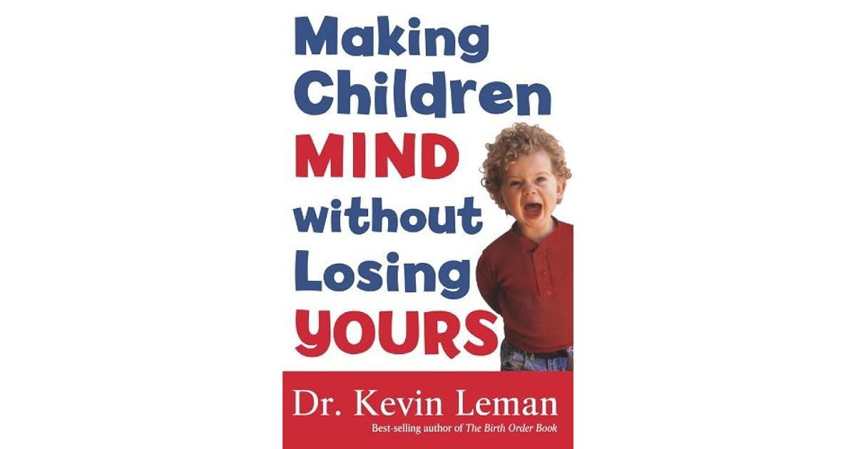Making Children Mind without Losing Yours by Kevin Leman