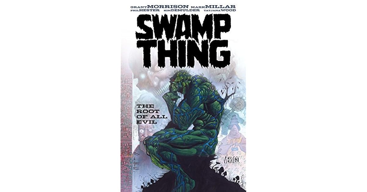 Swamp Thing: The Root of All Evil (Swamp Thing by Grant Morrison
