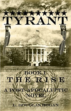 Tyrant: The Rise (Book 1) by L. Douglas Hogan