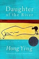 Daughter Of The River by Hong Ying