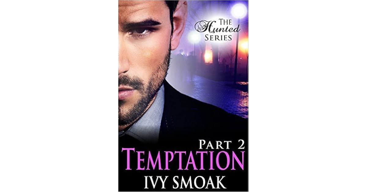 Temptation: Part 2 (The Hunted #1B) by Ivy Smoak