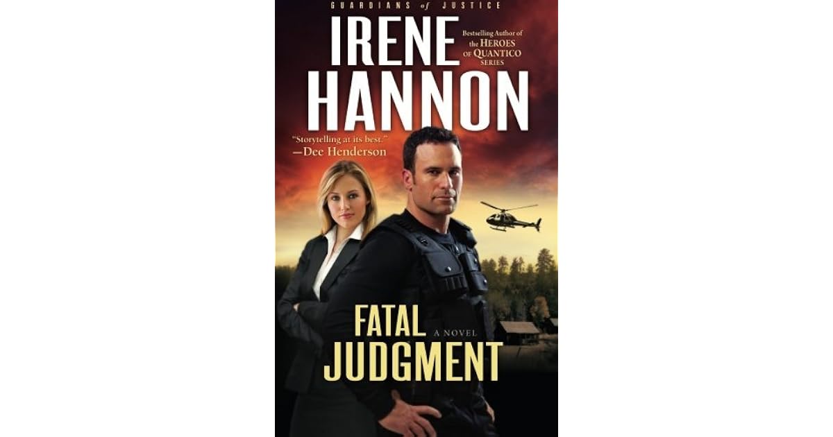 Fatal Judgment (Guardians of Justice, #1) by Irene Hannon