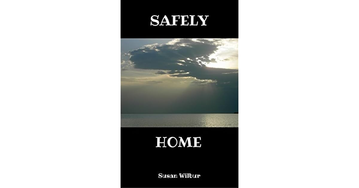 Safely Home by Susan Wilbur