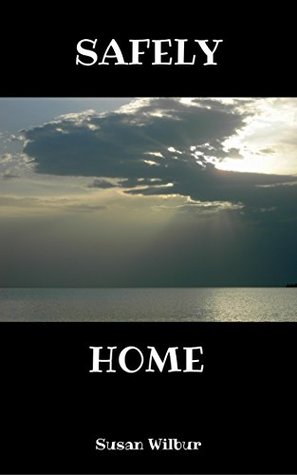 Safely Home by Susan Wilbur