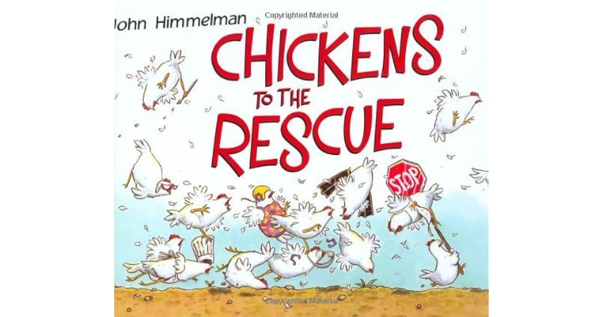 Chickens to the Rescue by John Himmelman