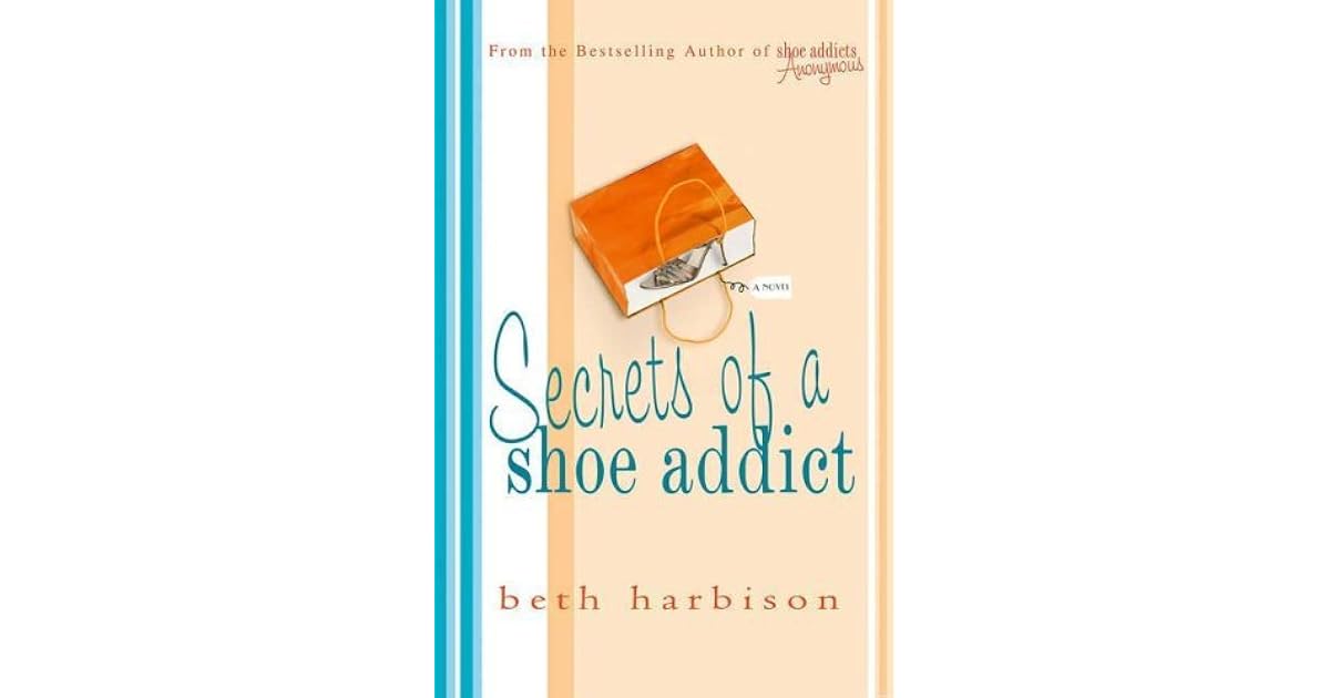 Secrets of a Shoe Addict (Shoe Addict, #2) by Beth Harbison