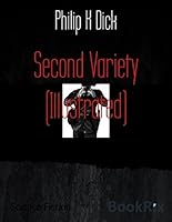 Second Variety by Philip K. Dick
