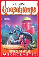 Attack of the Mutant (Goosebumps, #25) by R.L. Stine