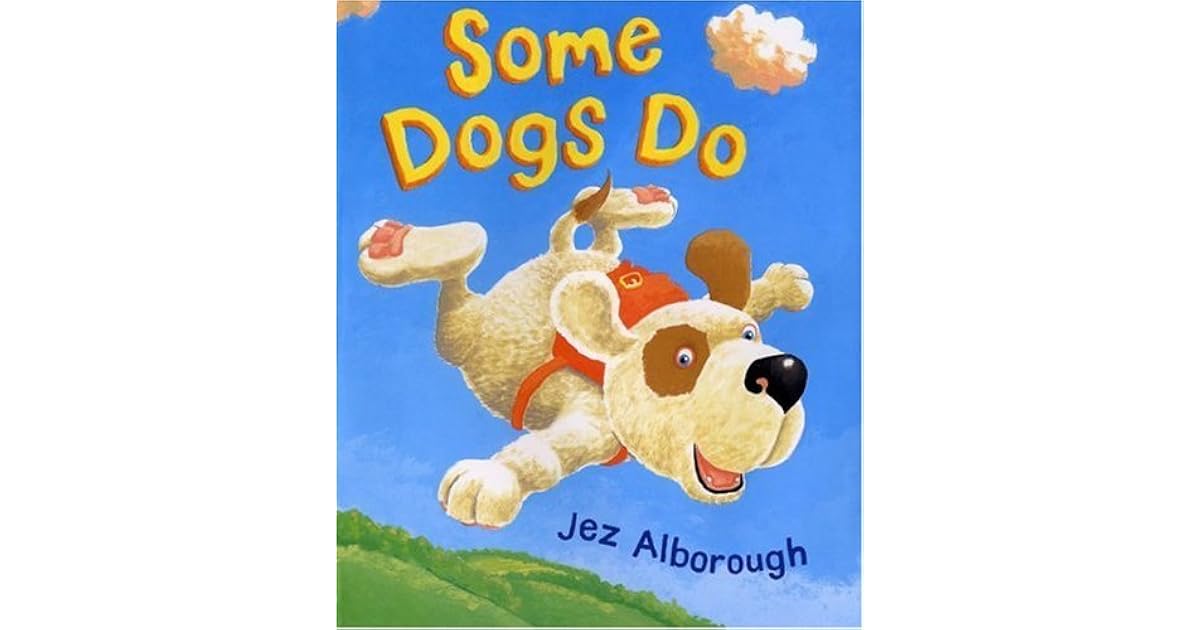 Some Dogs Do by Jez Alborough