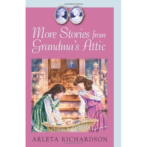 More Stories from Grandma's Attic (Grandma's Attic, #2) by Arleta ...