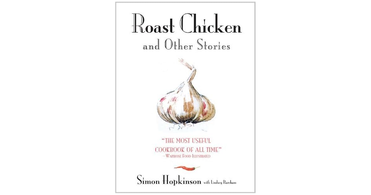 Roast Chicken and Other Stories by Simon Hopkinson
