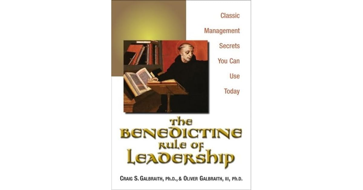 The Benedictine Rule of Leadership: Classic Management Secrets You Can ...