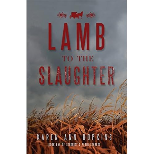 Lamb to the Slaughter (Serenity's Plain Secrets, #1) by Karen Ann ...