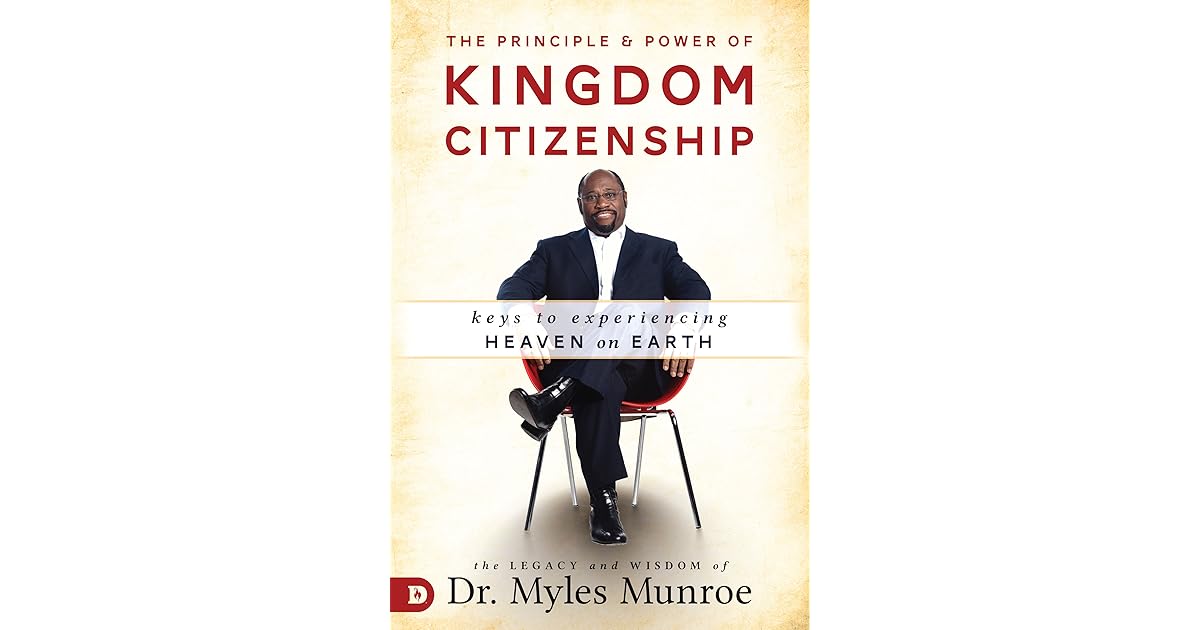 The Principle and Power of Kingdom Citizenship: Keys to Experiencing ...