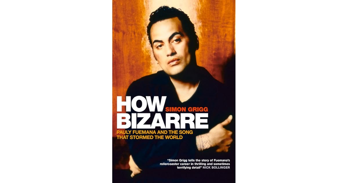 How Bizarre: Pauly Fuemana and the Song That Stormed the World by Simon ...
