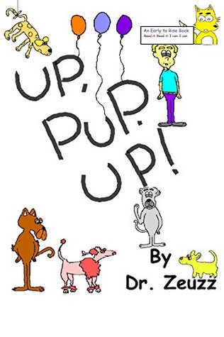 Up, Pup. Up! by Dr. Zeuzz