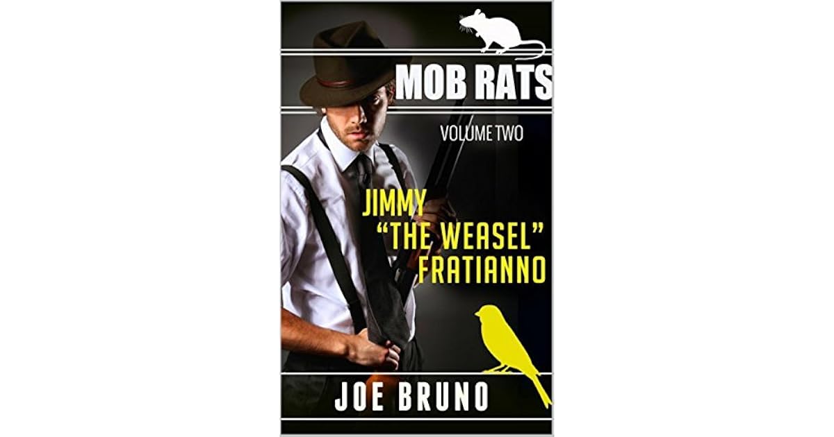 MOB RATS - JIMMY “THE WEASEL” FRATIANNO by Joe Bruno