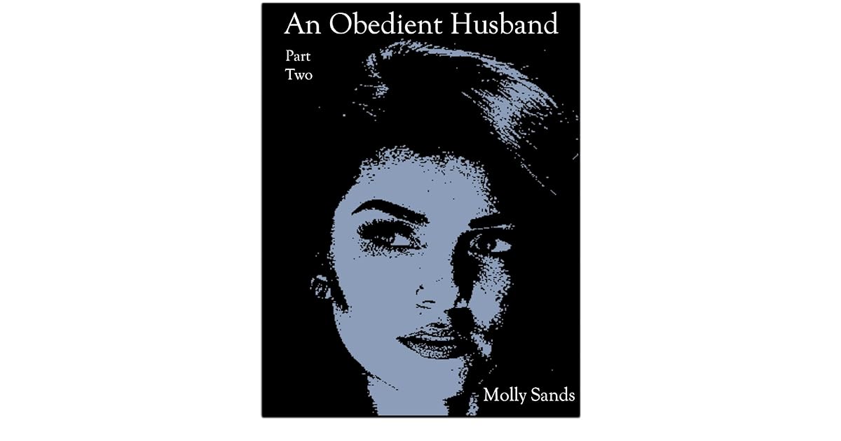 An Obedient Husband - Part Two by Molly Sands