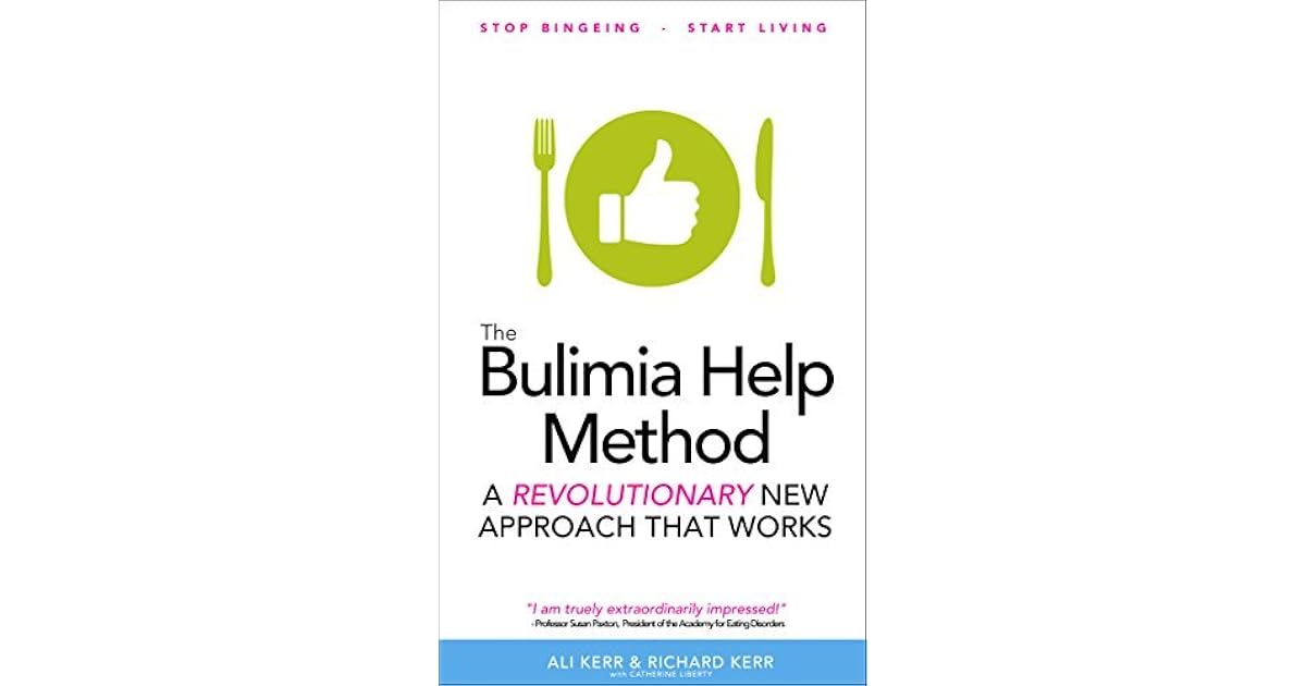 The Bulimia Help Method: A Self Help Recovery Guide For Bulimia Nervosa ...