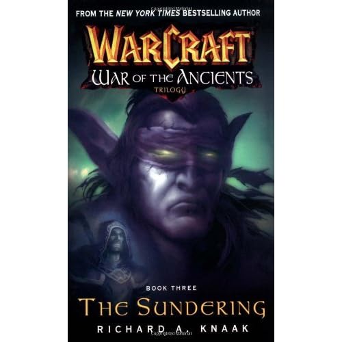The Sundering (WarCraft: War of the Ancients, #3) by Richard A. Knaak ...