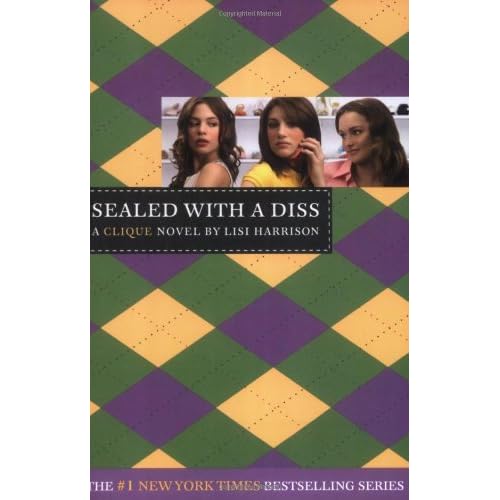 Sealed with a Diss (The Clique, #8) by Lisi Harrison — Reviews ...