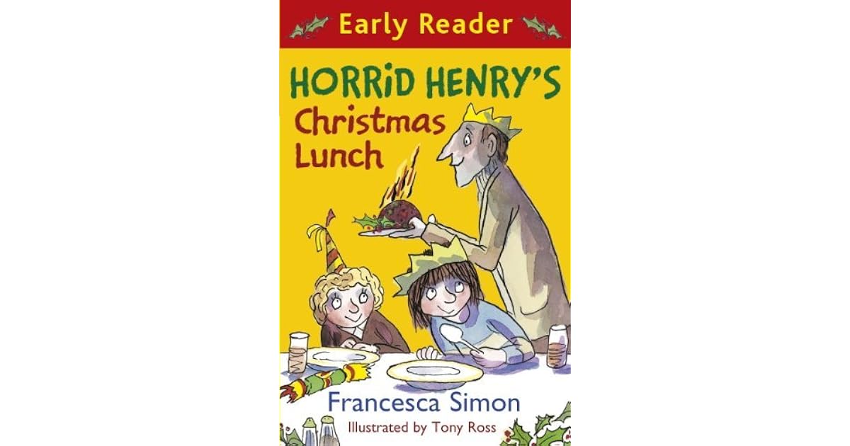 Horrid Henry's Christmas Lunch by Francesca Simon