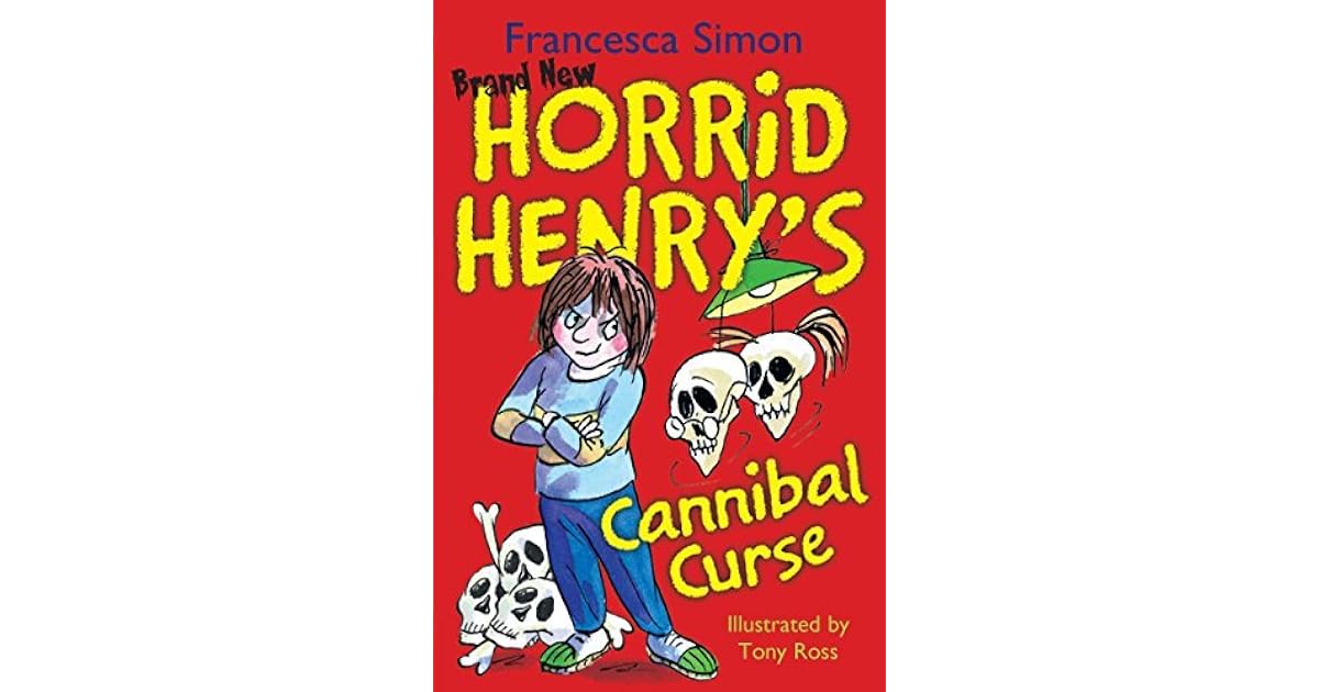 Horrid Henry's Cannibal Curse: Book 24 by Francesca Simon