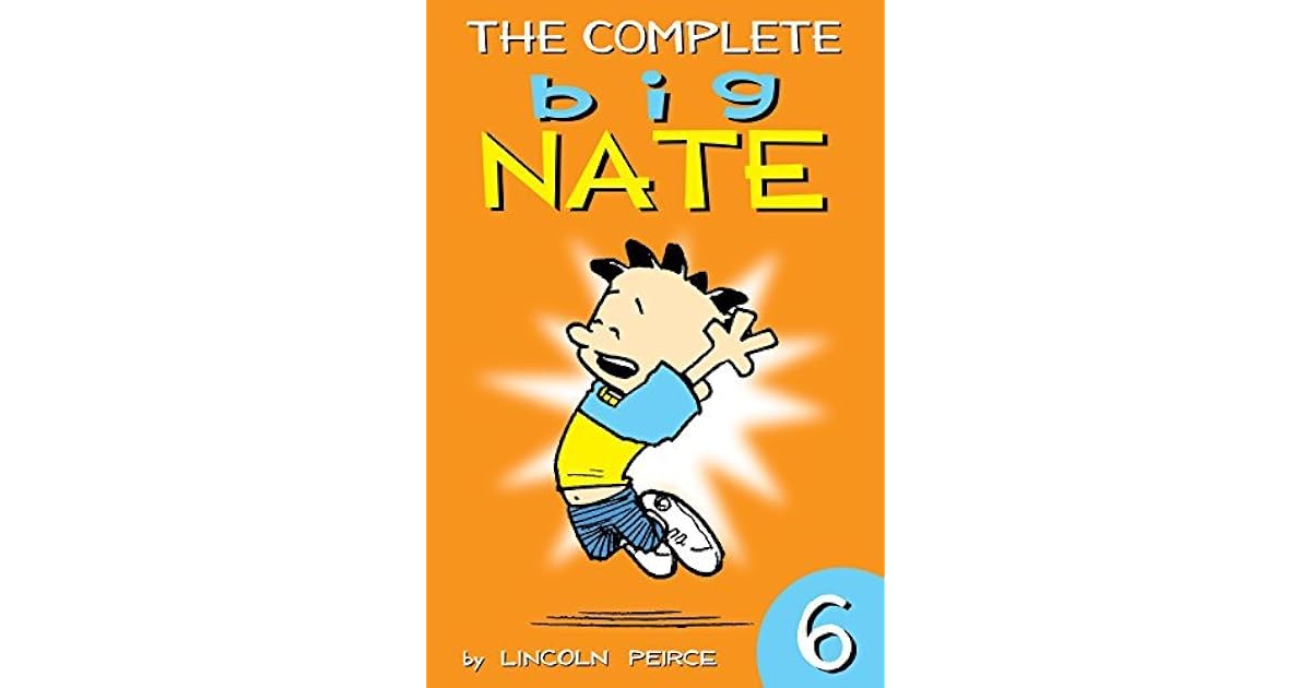 The Complete Big Nate: #6 by Lincoln Peirce