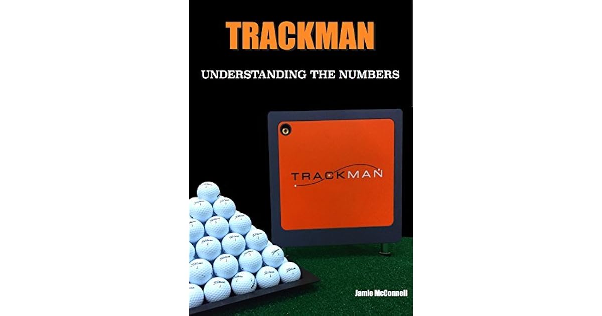 Trackman: Understanding the Numbers by Jamie McConnell