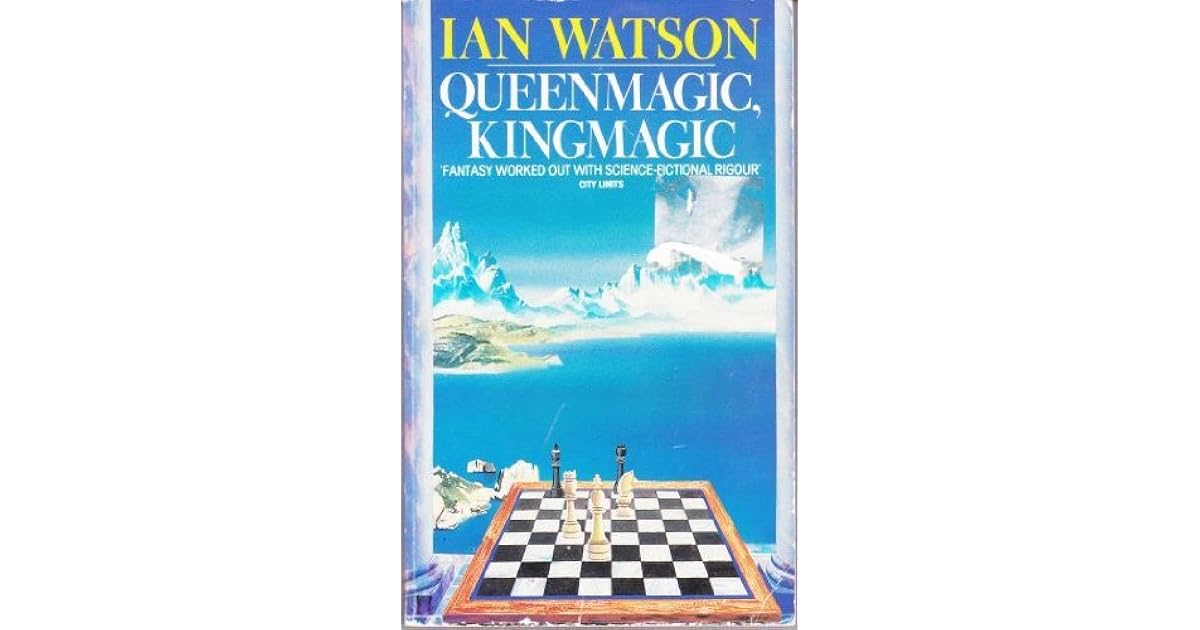 Queenmagic, Kingmagic by Ian Watson