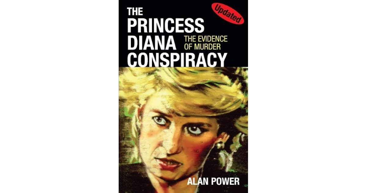 The Princess Diana Conspiracy- Revised Edition: The Evidence of Murder ...