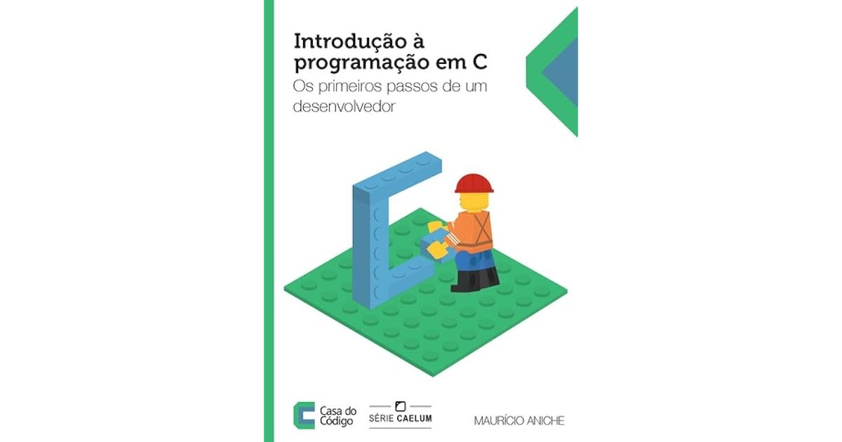 Introdução à programação em C: Os primeiros passos de um desenvolvedor ...