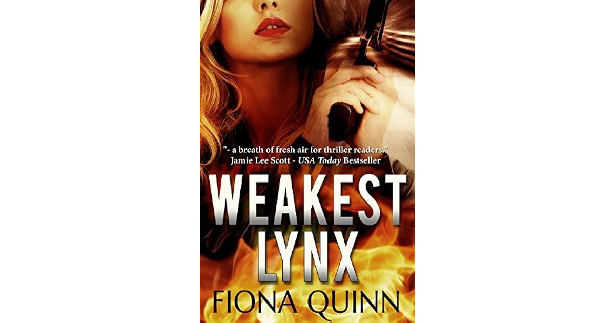 Weakest Lynx (Lynx #1) by Fiona Quinn