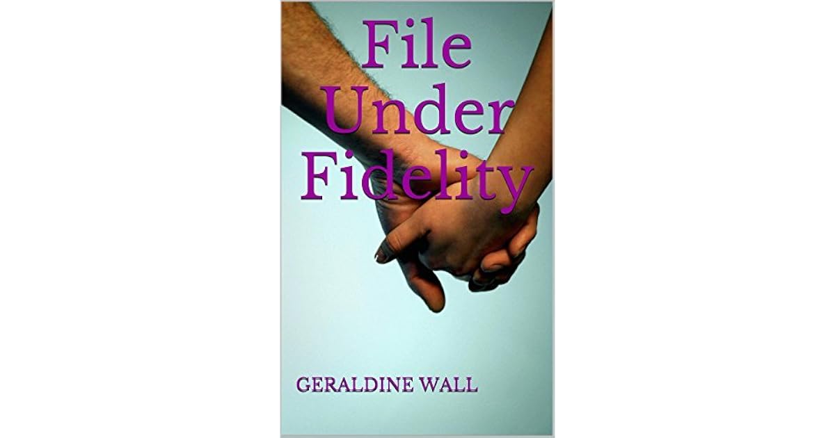 File Under Fidelity by Geraldine wall