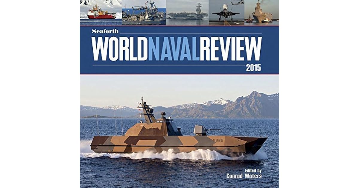 Seaforth World Naval Review 2015 by Conrad Waters