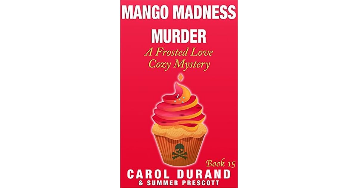 Mango Madness Murder by Carol Durand