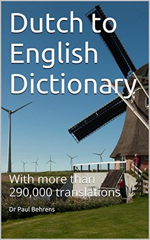 Dutch to English Translation Dictionary: With more than 290,000 ...