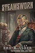 Steamborn Series by Eric R. Asher