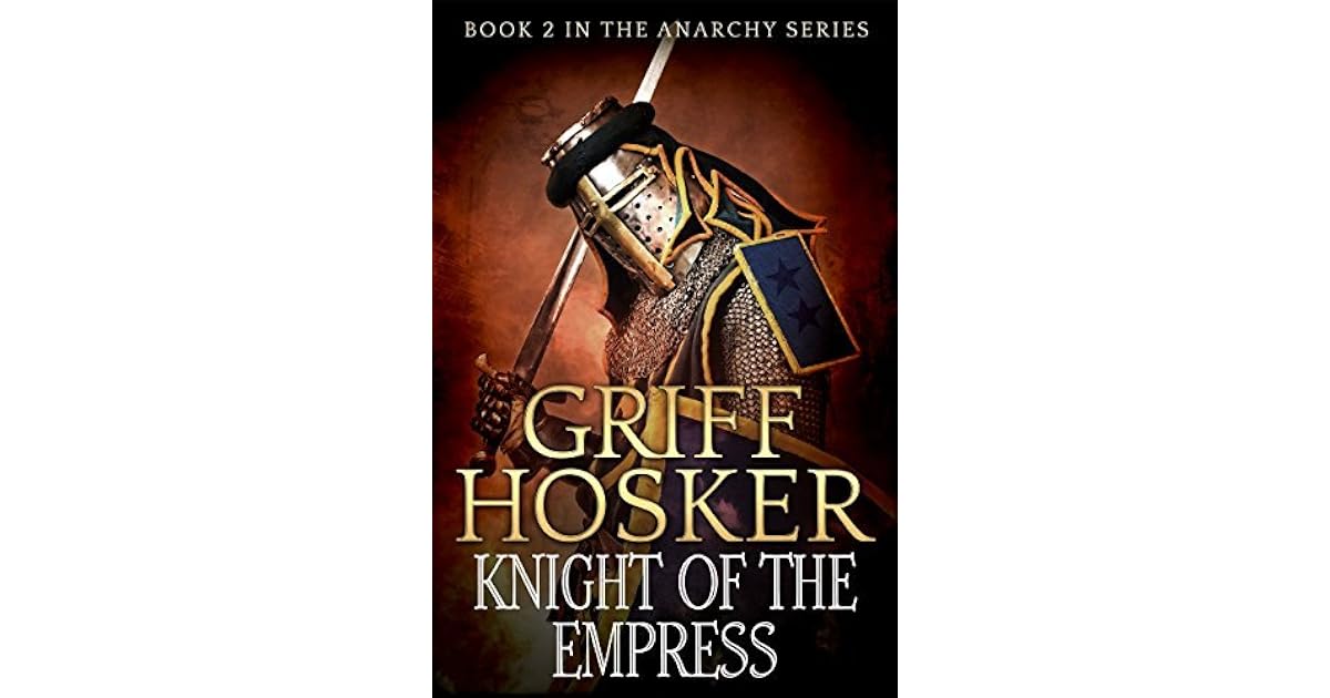 Knight of the Empress (Anarchy #2) by Griff Hosker