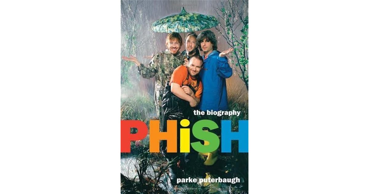 Phish: The Biography by Parke Puterbaugh