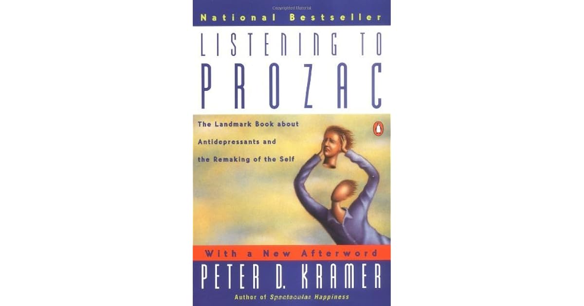 Listening to Prozac by Peter D. Kramer