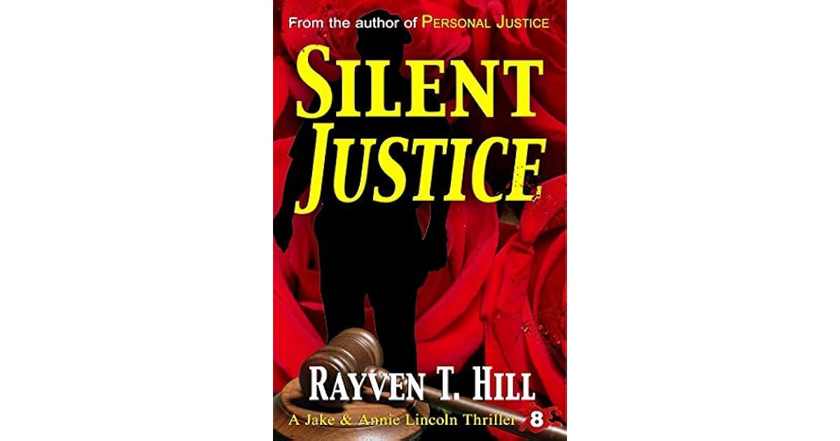 Silent Justice (Jake and Annie Lincoln, #8) by Rayven T. Hill