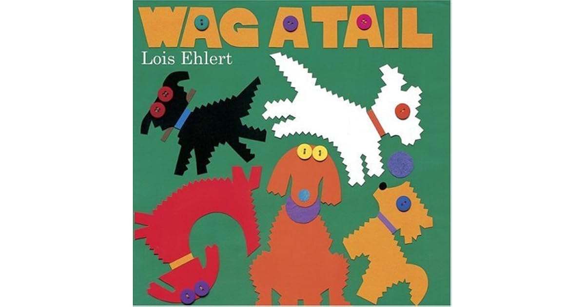Wag a Tail by Lois Ehlert