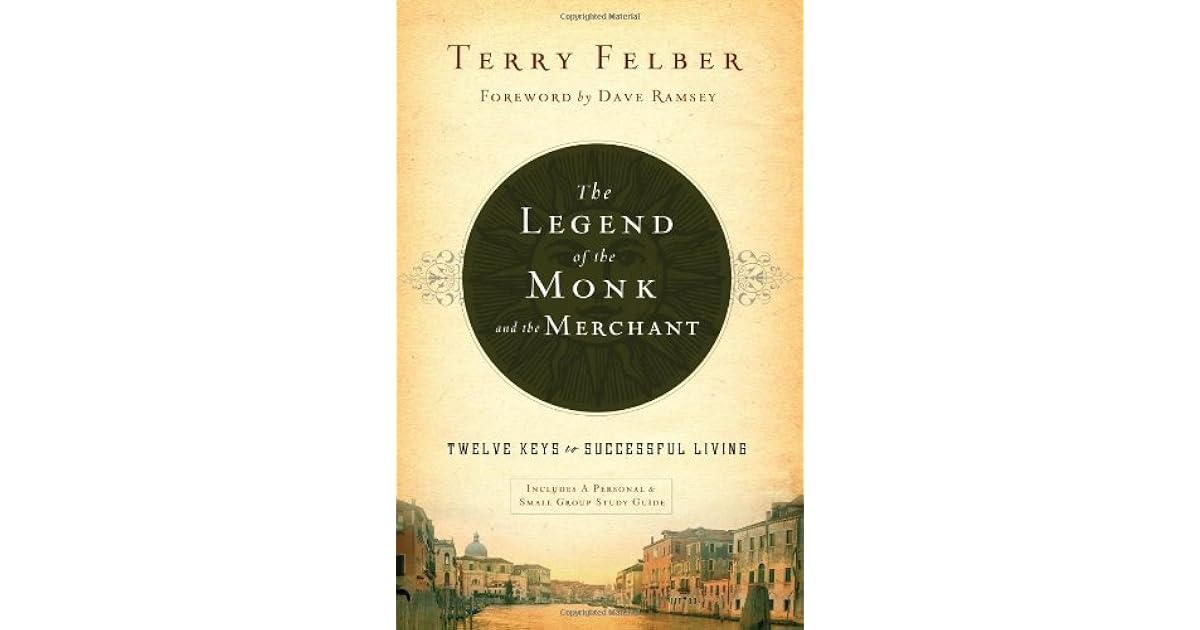The Legend of the Monk and the Merchant: Twelve Keys to Successful ...