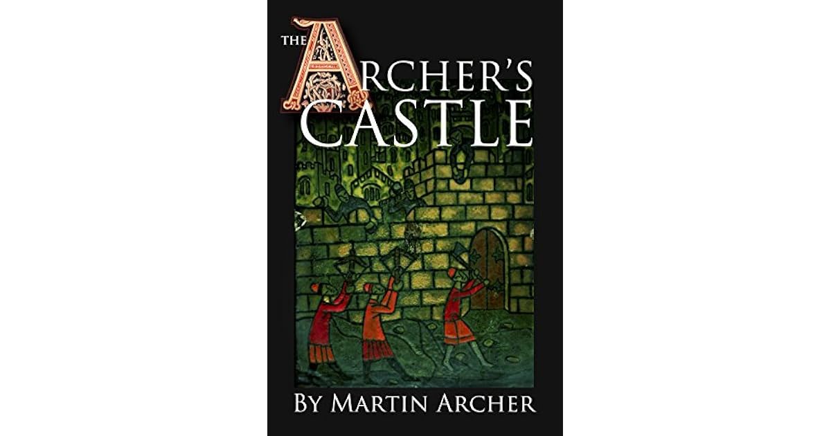 The Archer's Castle (The Archers, #2) by Martin Archer