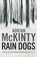 Rain Dogs (Detective Sean Duffy, #5) by Adrian McKinty