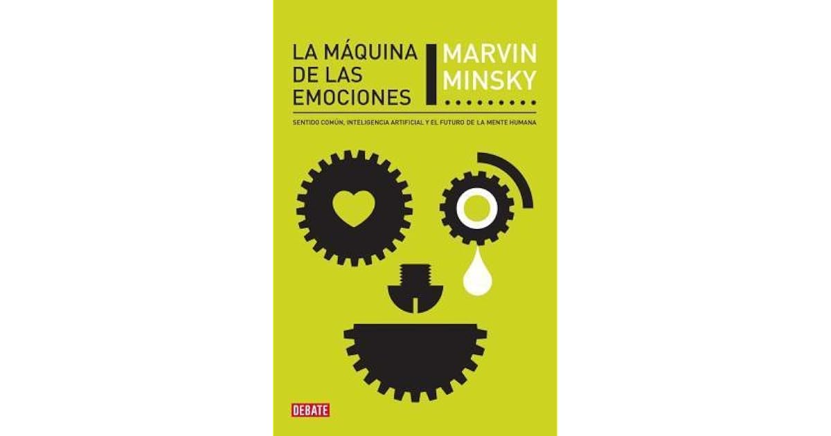 La Máquina De Las Emociones by Marvin Minsky