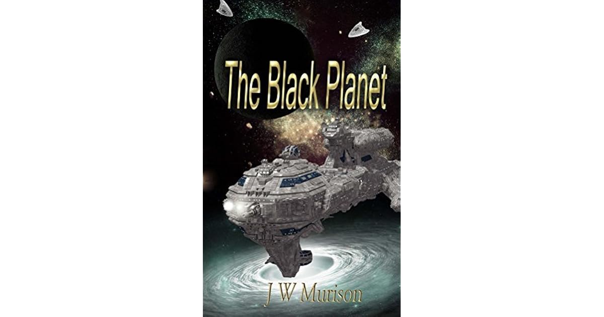 The Black Planet (Steven Gordon, #2) by J.W. Murison